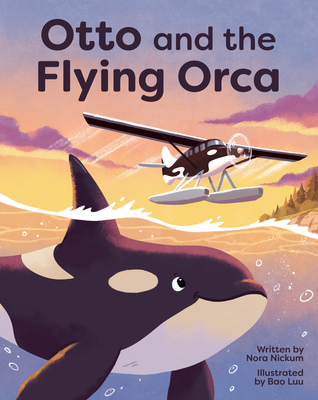 Otto and the Flying Orca by Nora Nickum | Goodreads