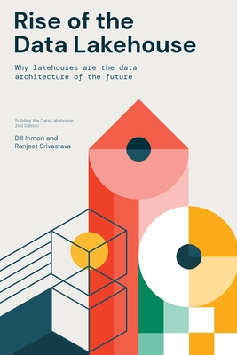 Rise of the Data Lakehouse: Building the Data Lakehouse, 2nd Edition by ...