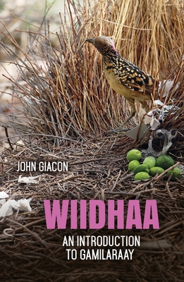 Wiidhaa: An Introduction to Gamilaraay by John Giacon | Goodreads