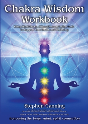 Chakra Wisdom Workbook by Stephen Canning | Goodreads