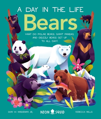 Bears (A Day in the Life): What do Polar Bears, Giant Pandas, and ...