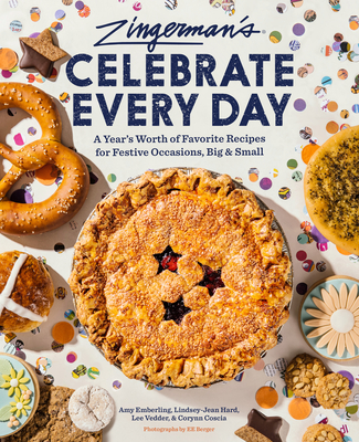 Zingerman's Celebrate Every Day: A Year’s Worth of Favorite Recipes for ...