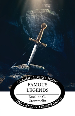 Famous Legends by Emmeline G Crommelin | Goodreads