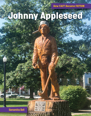 Johnny Appleseed: The Making of a Myth by Samantha Bell | Goodreads