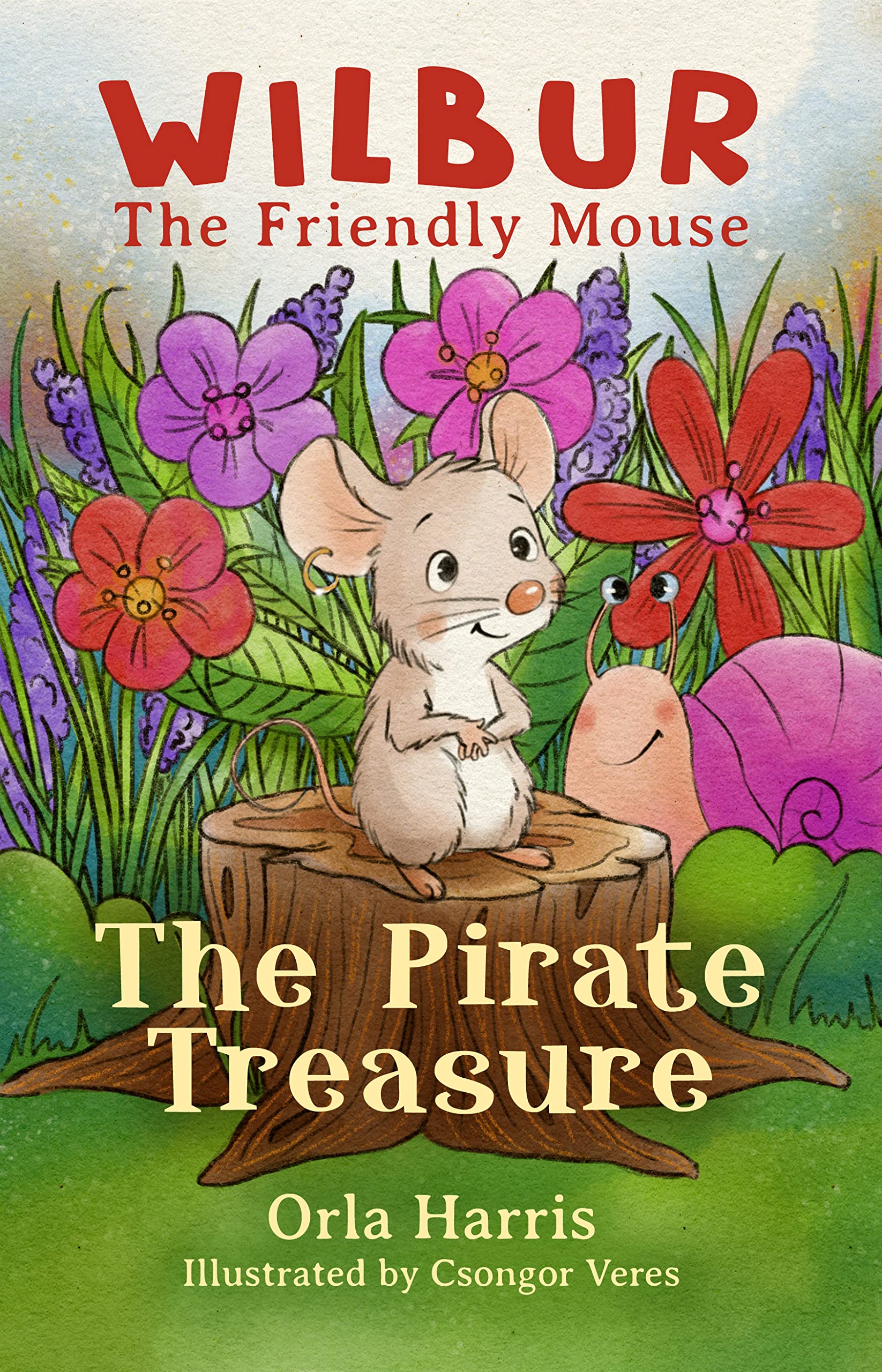 Wilbur The Friendly Mouse: The Pirate Treasure by Orla Harris | Goodreads