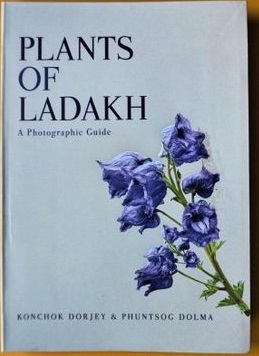 Plants of Ladakh : A photographic guide by Konchok Dorjey | Goodreads