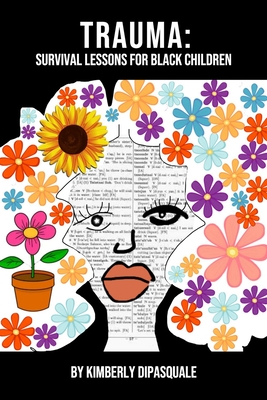 Trauma: Survival lessons for Black children by Kimberly A DiPasquale ...