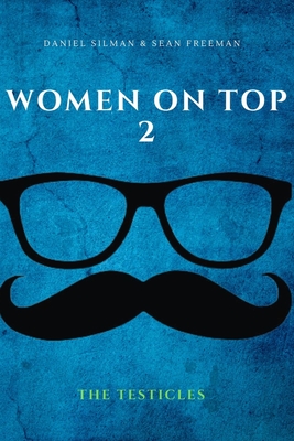 Women on Top 2: The Testicles (The Dud Wimpole Saga) by Daniel Silman ...