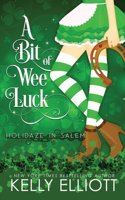 A Bit of Wee Luck (Holidaze in Salem) by Kelly Elliott | Goodreads