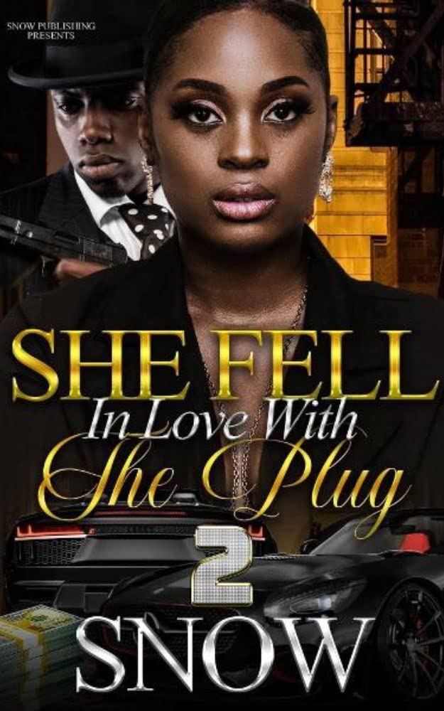 She Fell In Love With The Plug 2 by Snow | Goodreads