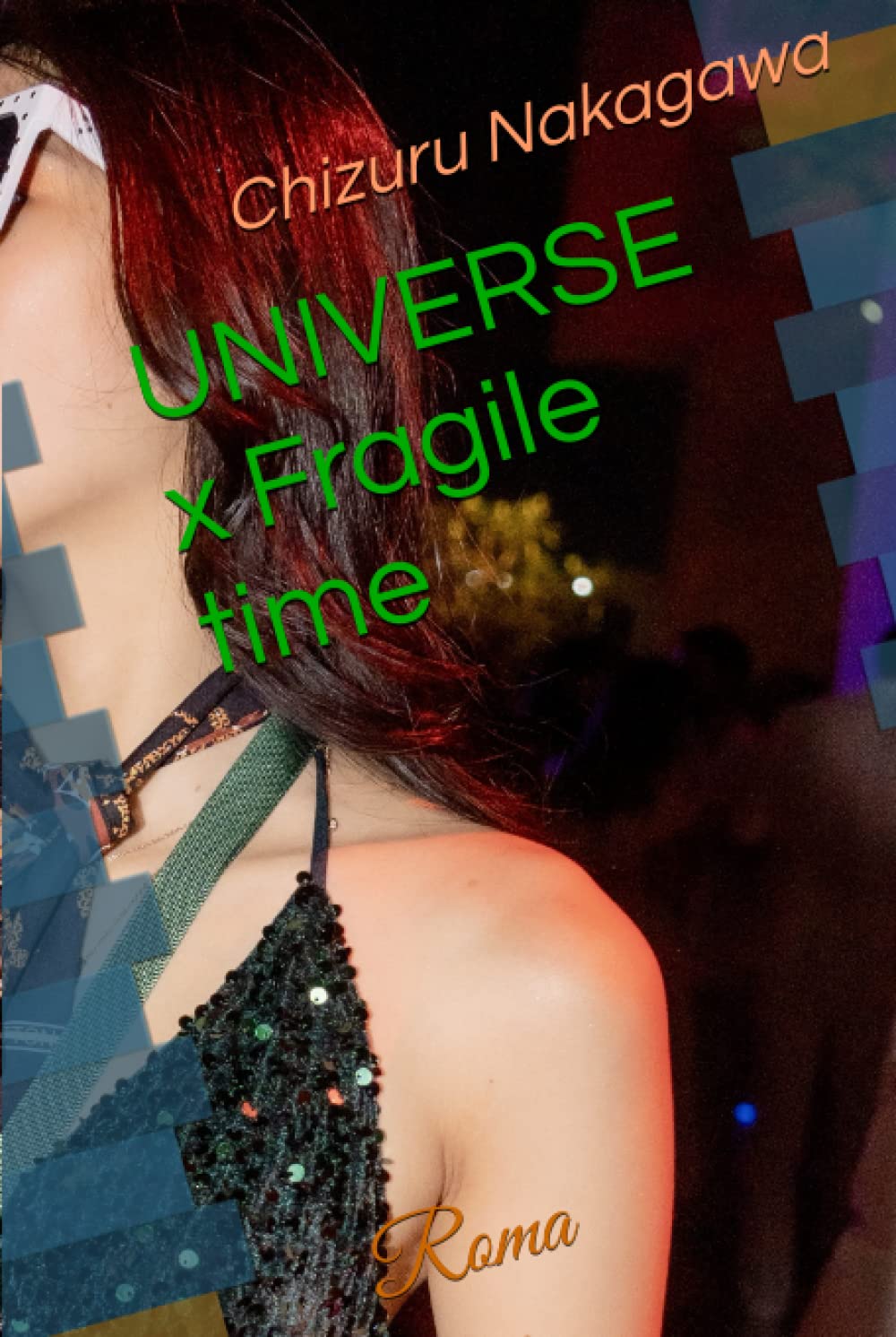 UNIVERSE x Fragile time: Roma by Chizuru Nakagawa 中川千鶴 | Goodreads