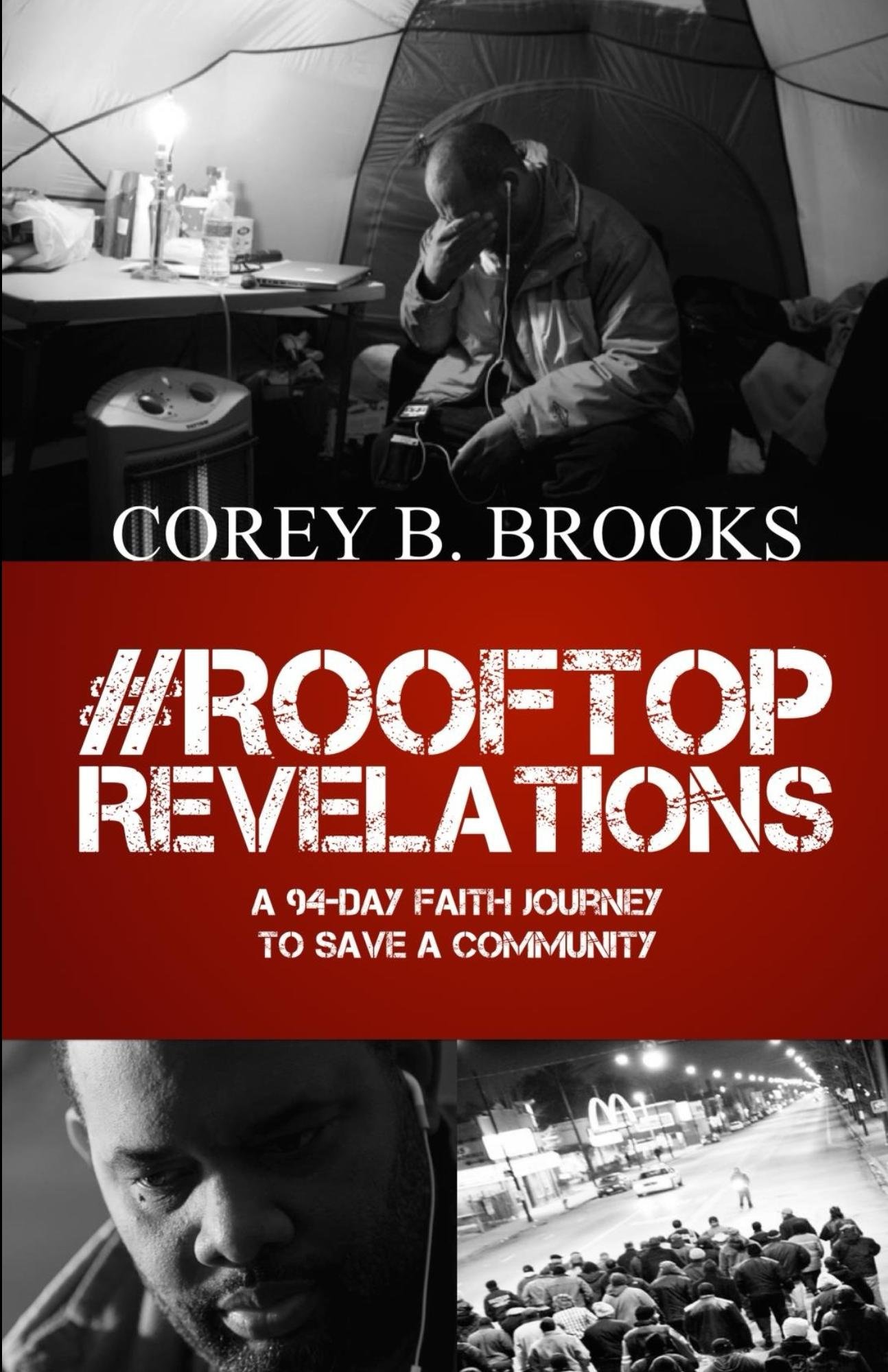 Rooftop Revelations: A 94-Day Faith Journey To Save A Community by Corey B Brooks | Goodreads