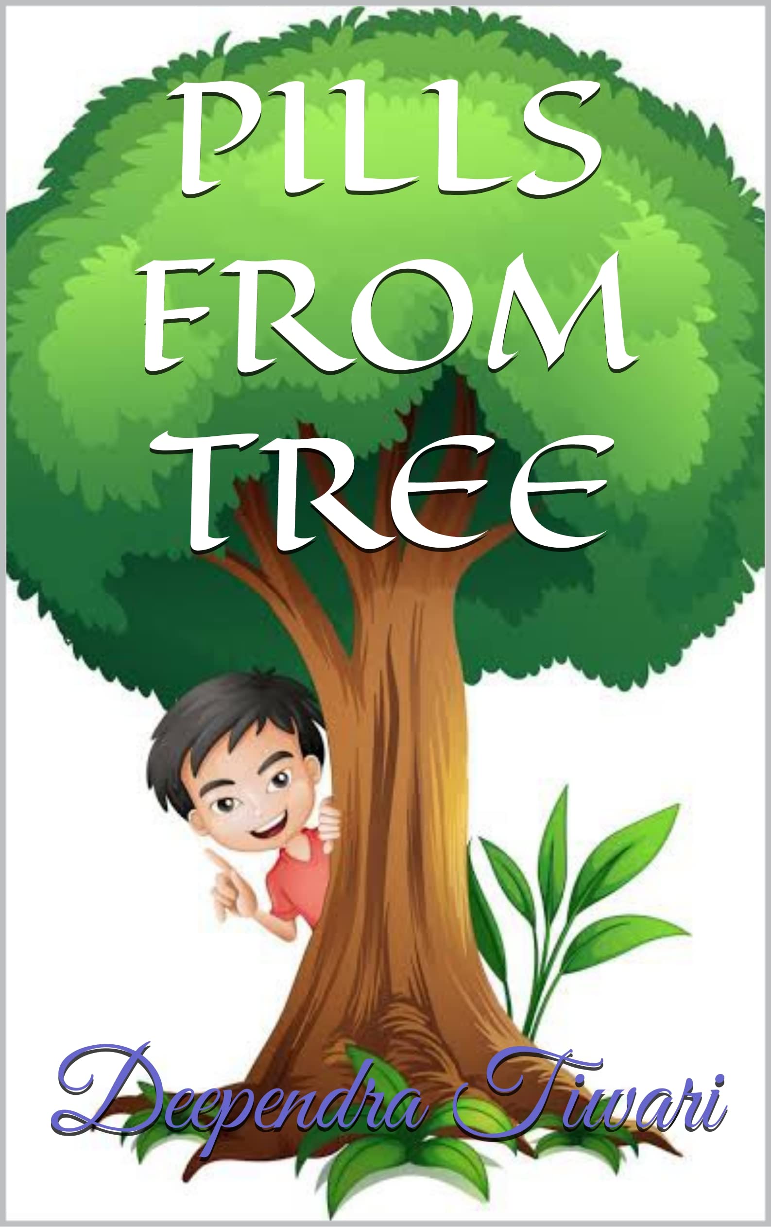 PILLS FROM TREE by Deependra Tiwari | Goodreads