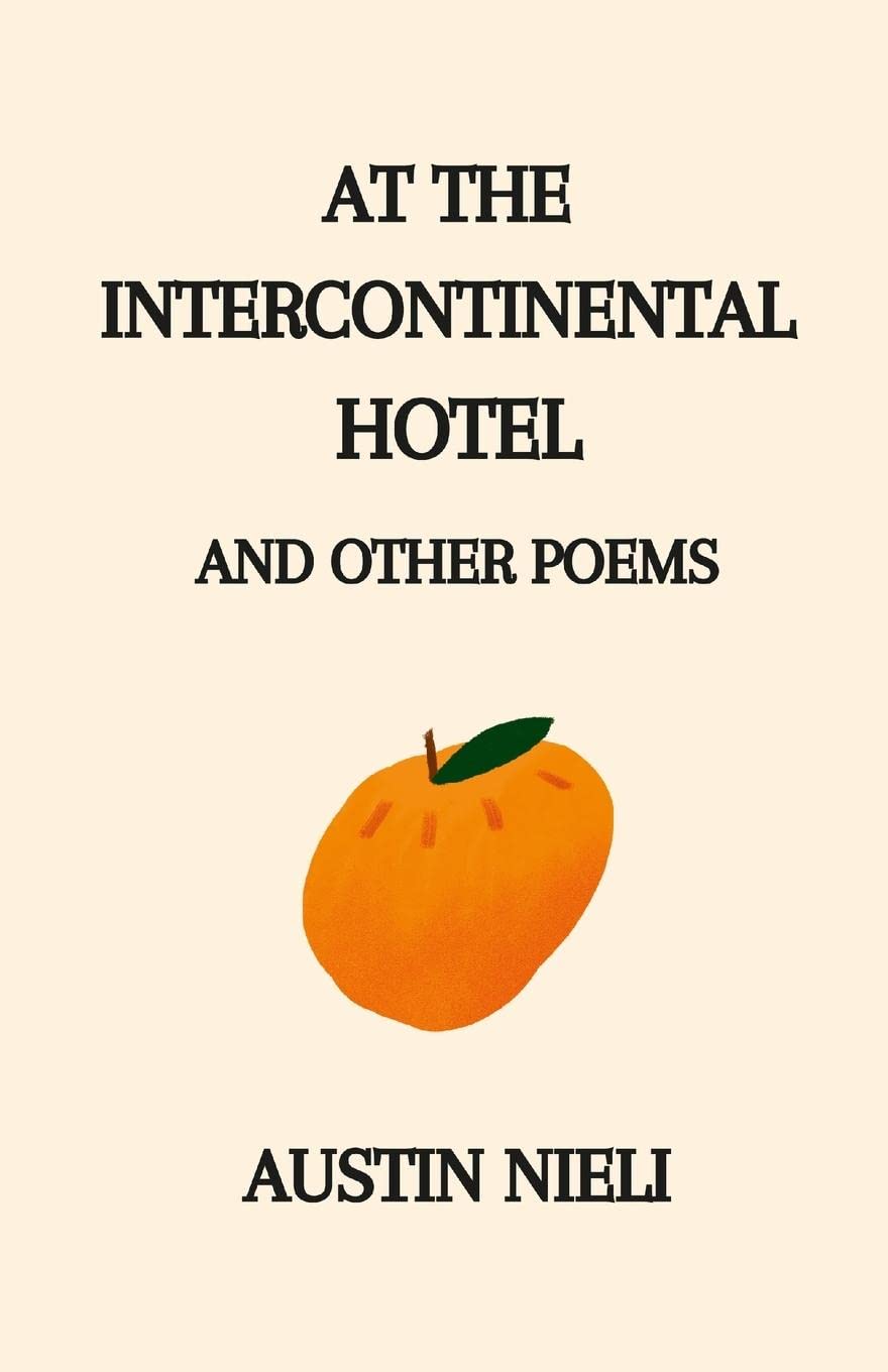 At the Intercontinental Hotel: and Other Poems by Austin Nieli | Goodreads