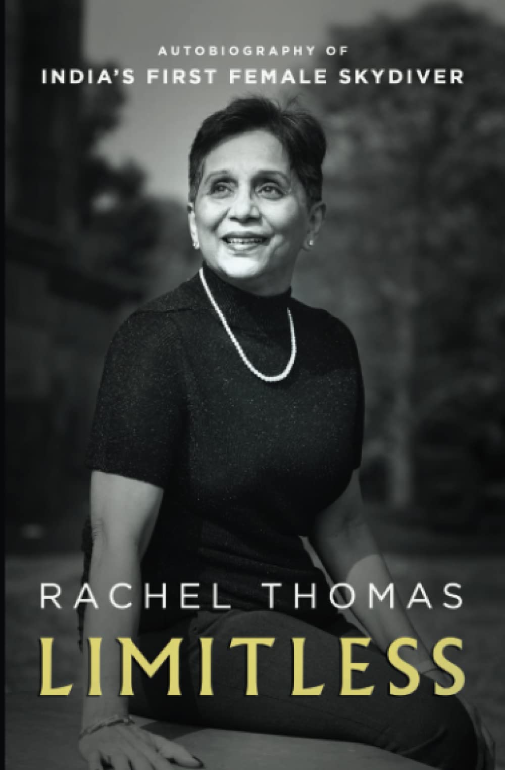 Limitless: Autobiography of India’s First Female Skydiver by Rachel Thomas | Goodreads