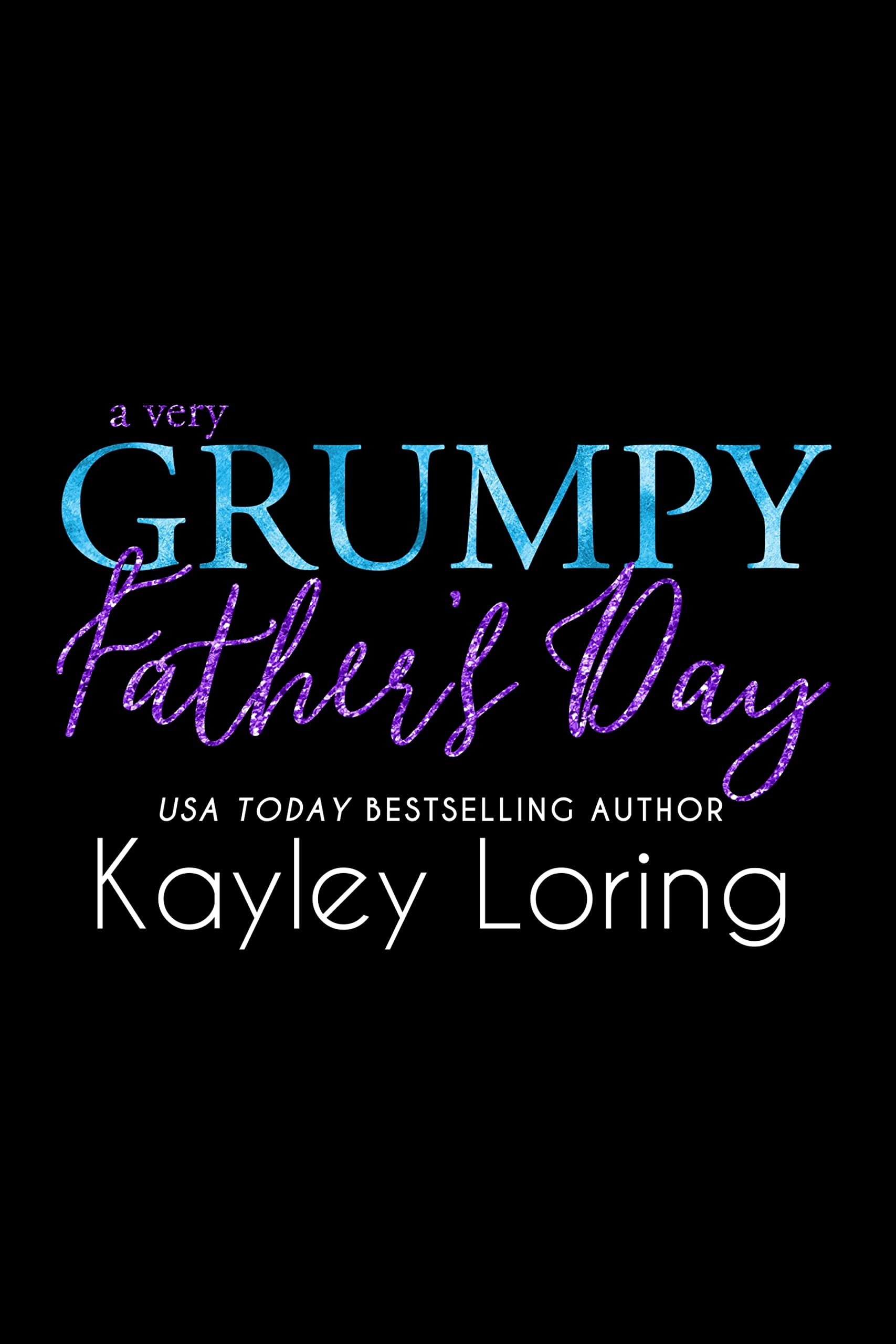 A Very Grumpy Father's Day (Very Holiday Book 4) by Kayley Loring ...
