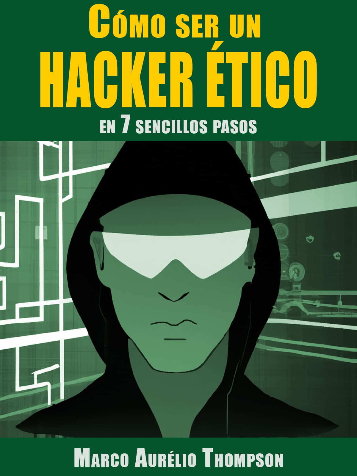 Cómo ser un hacker ético en 7 sensillos pasos by Marco Aurélio Thompson ...
