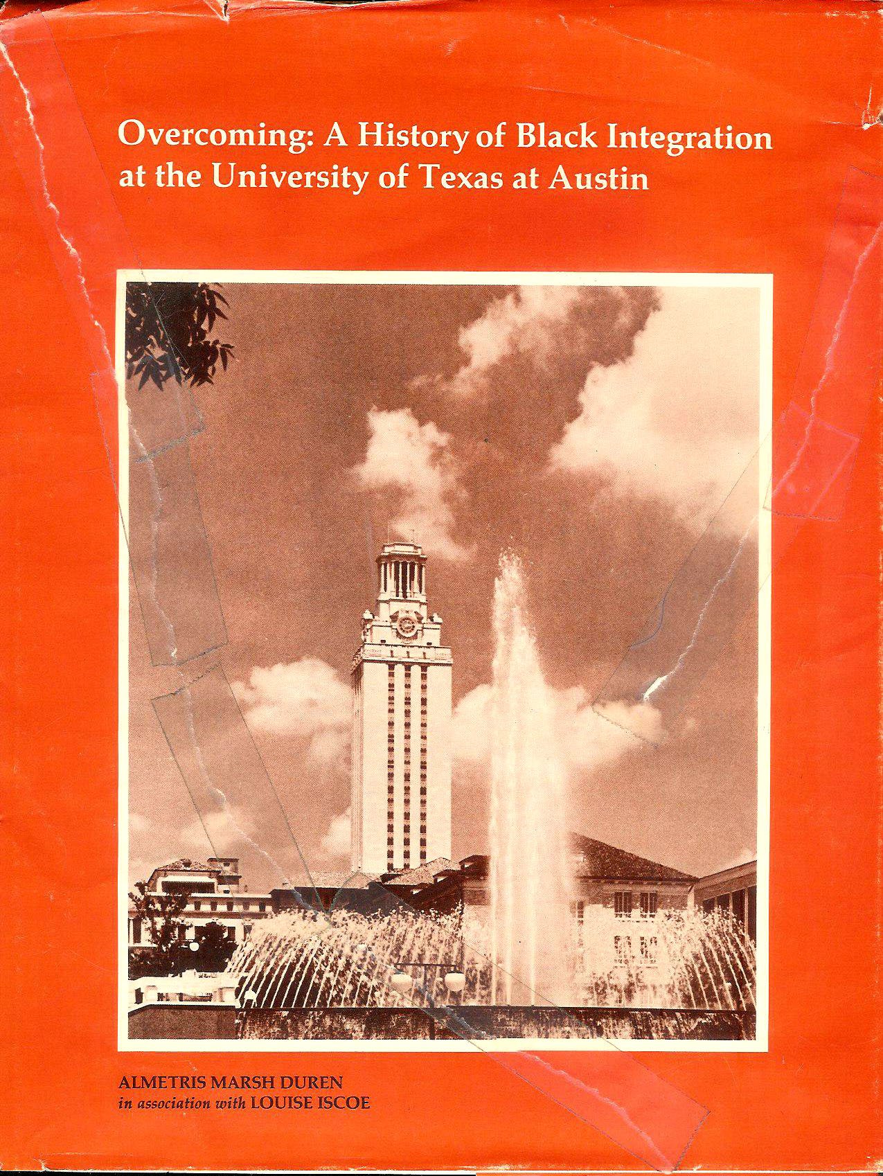 Overcoming: A History of Black Integration at The University of Texas ...