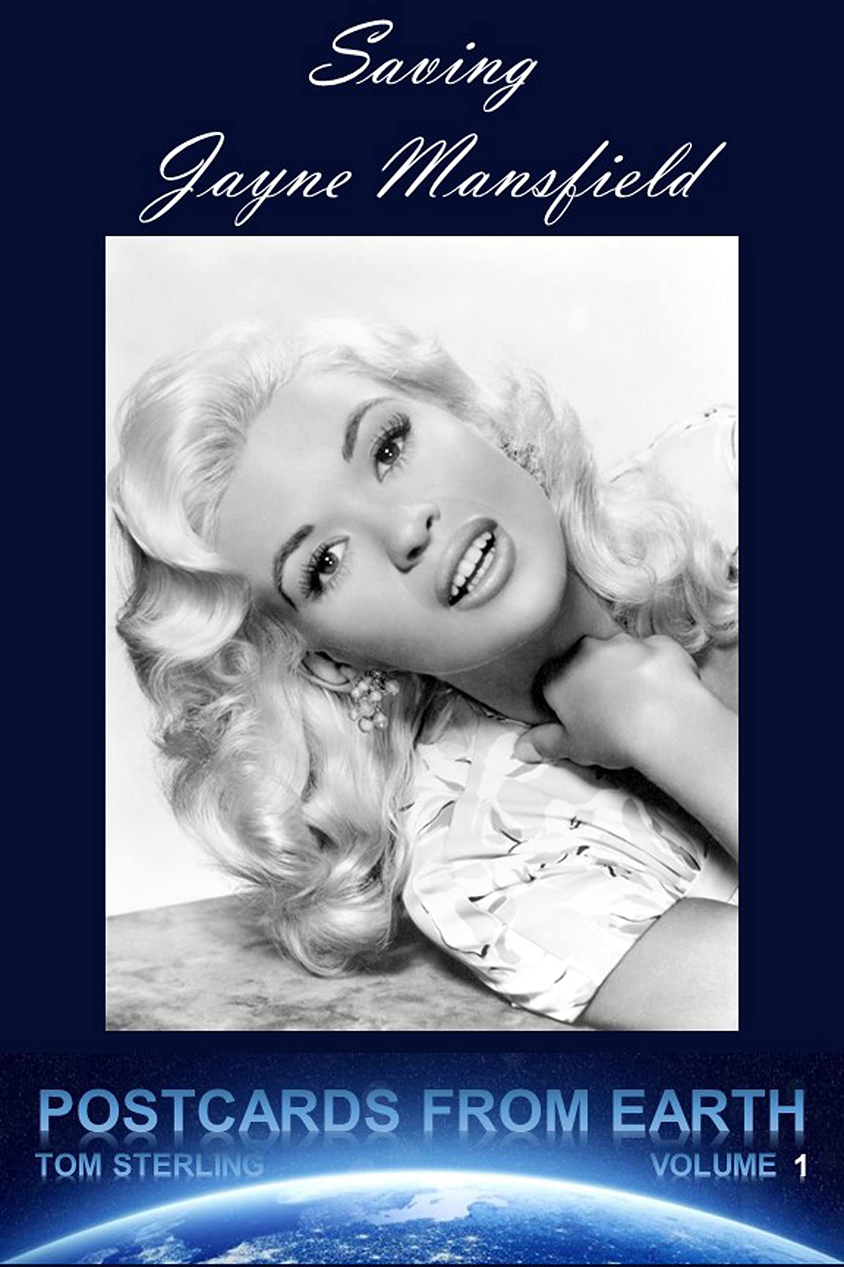 Saving Jayne Mansfield: Postcards from Earth - Volume 1 by Tom Sterling | Goodreads