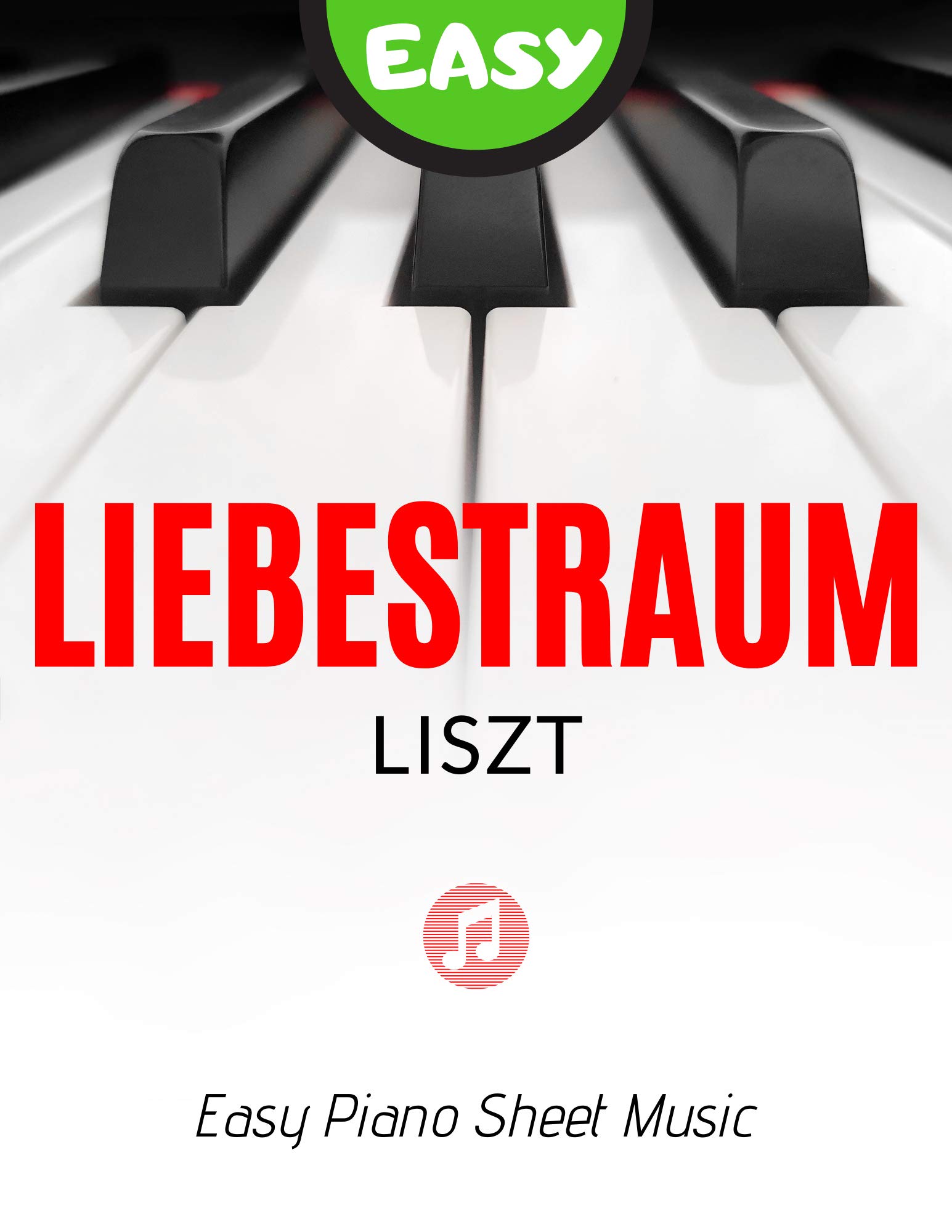 Liebestraum - Liszt - EASY Piano Sheet Music for Beginners: Love Dream from Nocturne No. 3 How ...