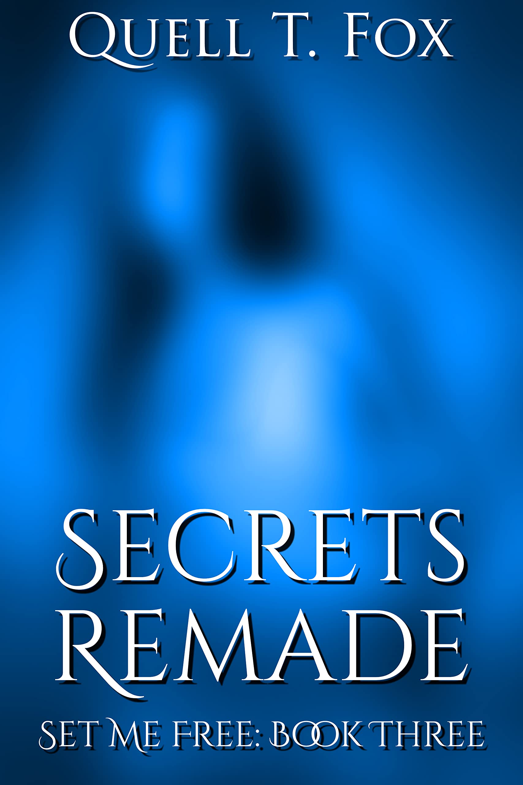 Secrets Remade by Quell T. Fox | Goodreads