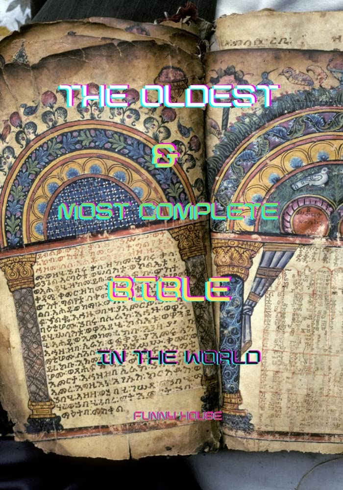 THE OLDEST & MOST COMPLETE BIBLE IN THE WORLD: LARGE PRINT by Funny ...