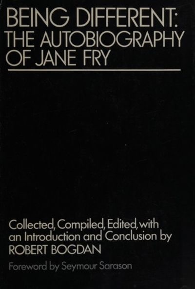 Being Different: The Autobiography of Jane Fry by Jane Fry | Goodreads
