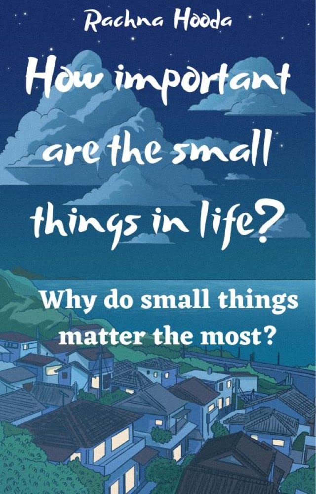 Small Things Matter The Most