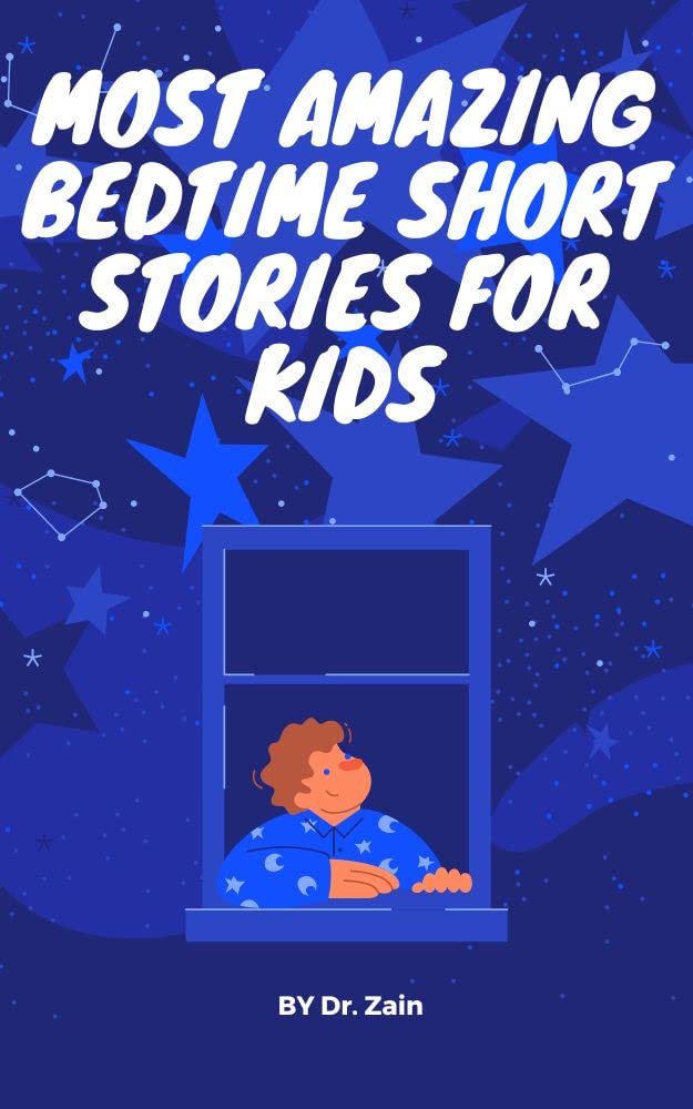 Most Amazing Bedtime Short Stories For Kids by Dr. Zain | Goodreads