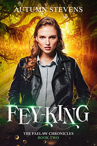 Fey-King: A Modern New Adult Fantasy by Autumn Stevens | Goodreads