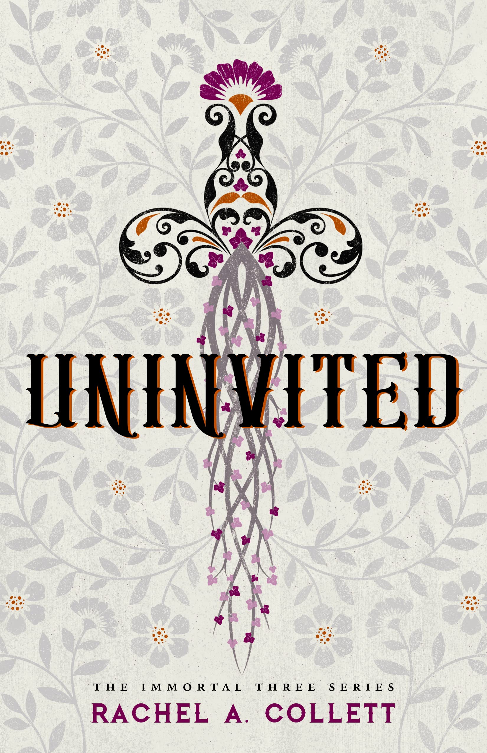 Uninvited (The Immortal Three Series, #1) by Rachel A. Collett | Goodreads
