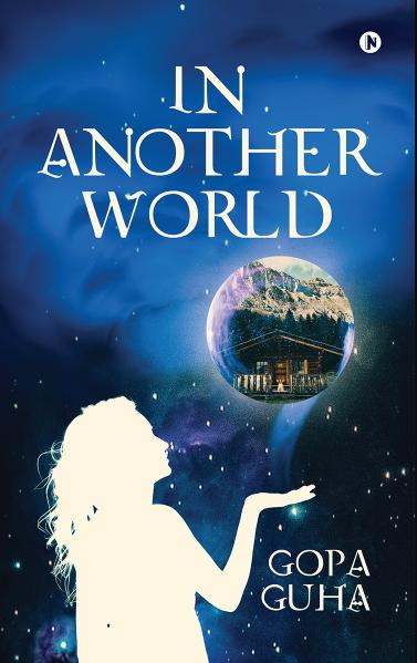 In Another World by Gopa Guha | Goodreads
