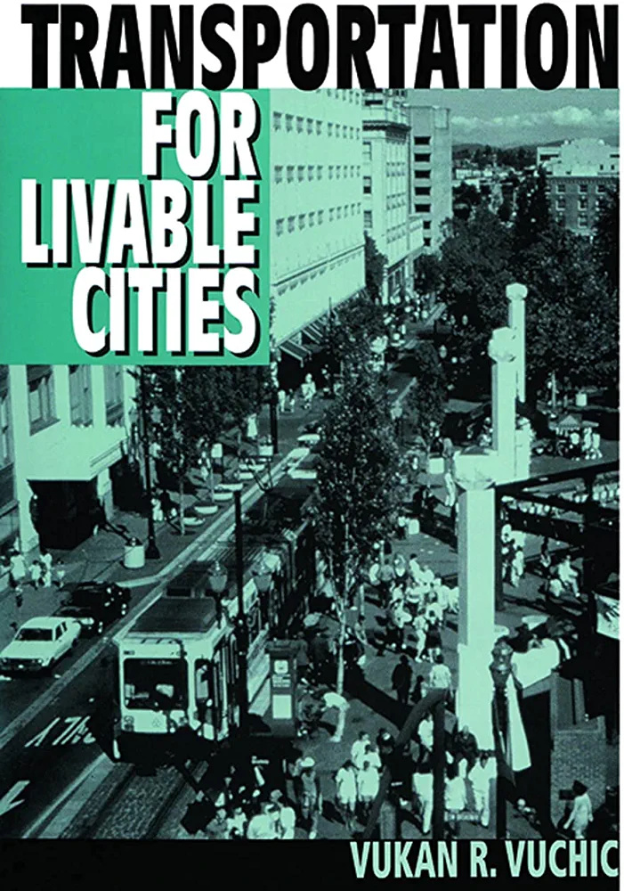 Transportation for Livable Cities by Vukan Vuchic | Goodreads