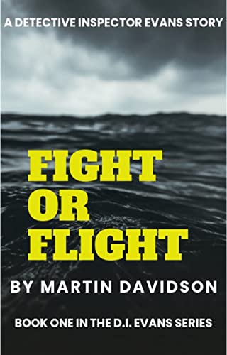 Fight Or Flight: A Detective Inspector Evans Story by Martin Davidson ...