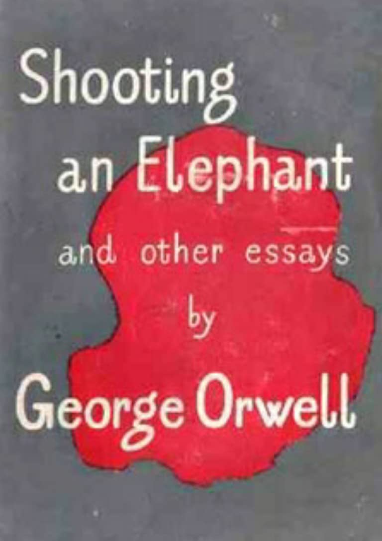 Shooting an Elephant and other essays by George Orwell | Goodreads