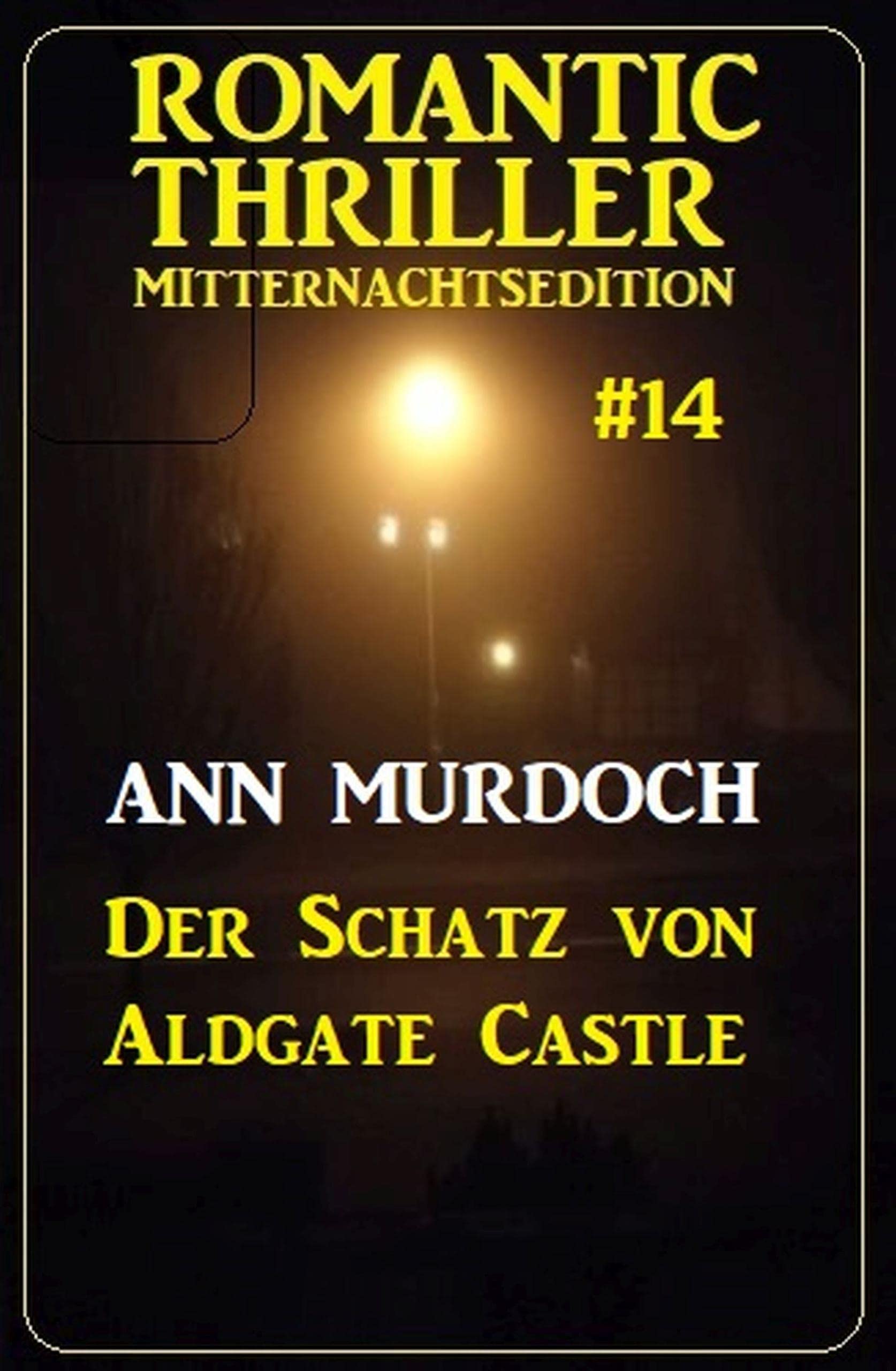 Der Schatz von Aldgate Castle: Romantic Thriller Mitternachtsedition 14 ...