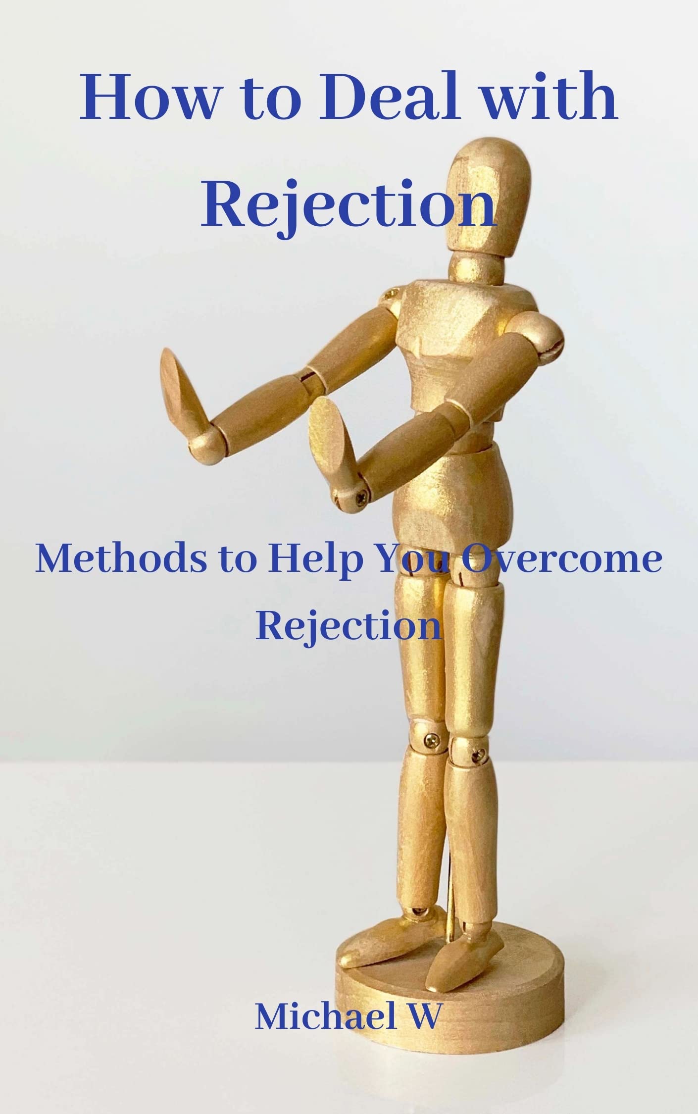 How to Deal with Rejection: Methods to Help You Overcome Rejection by ...