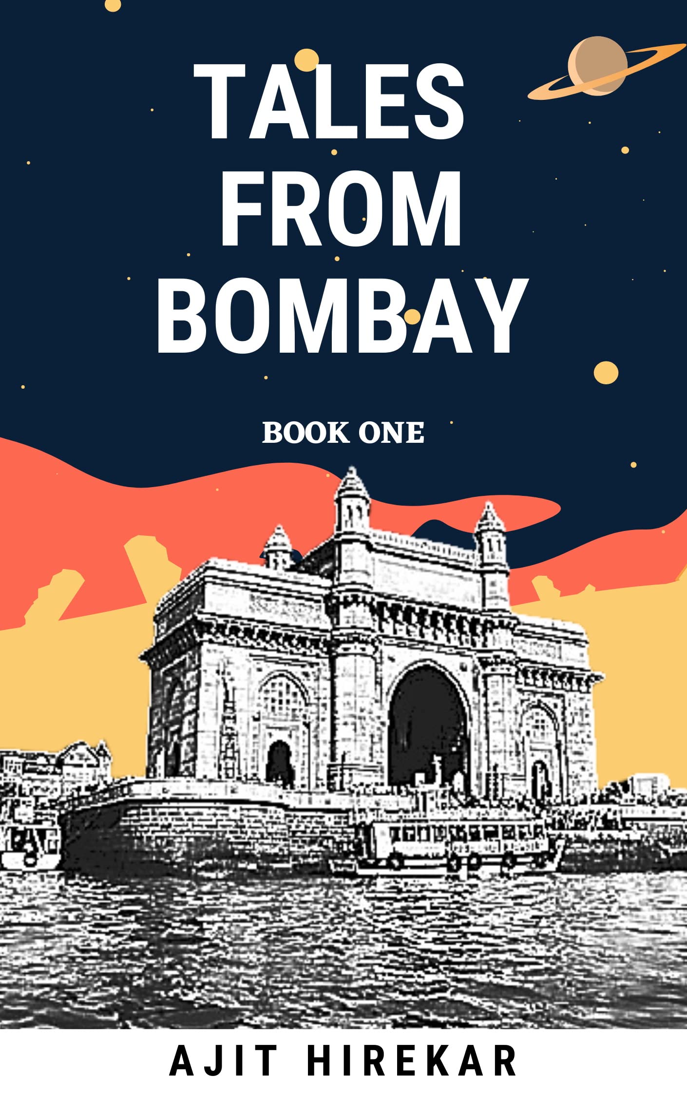 Tales From Bombay : Book One by Ajit Hirekar | Goodreads