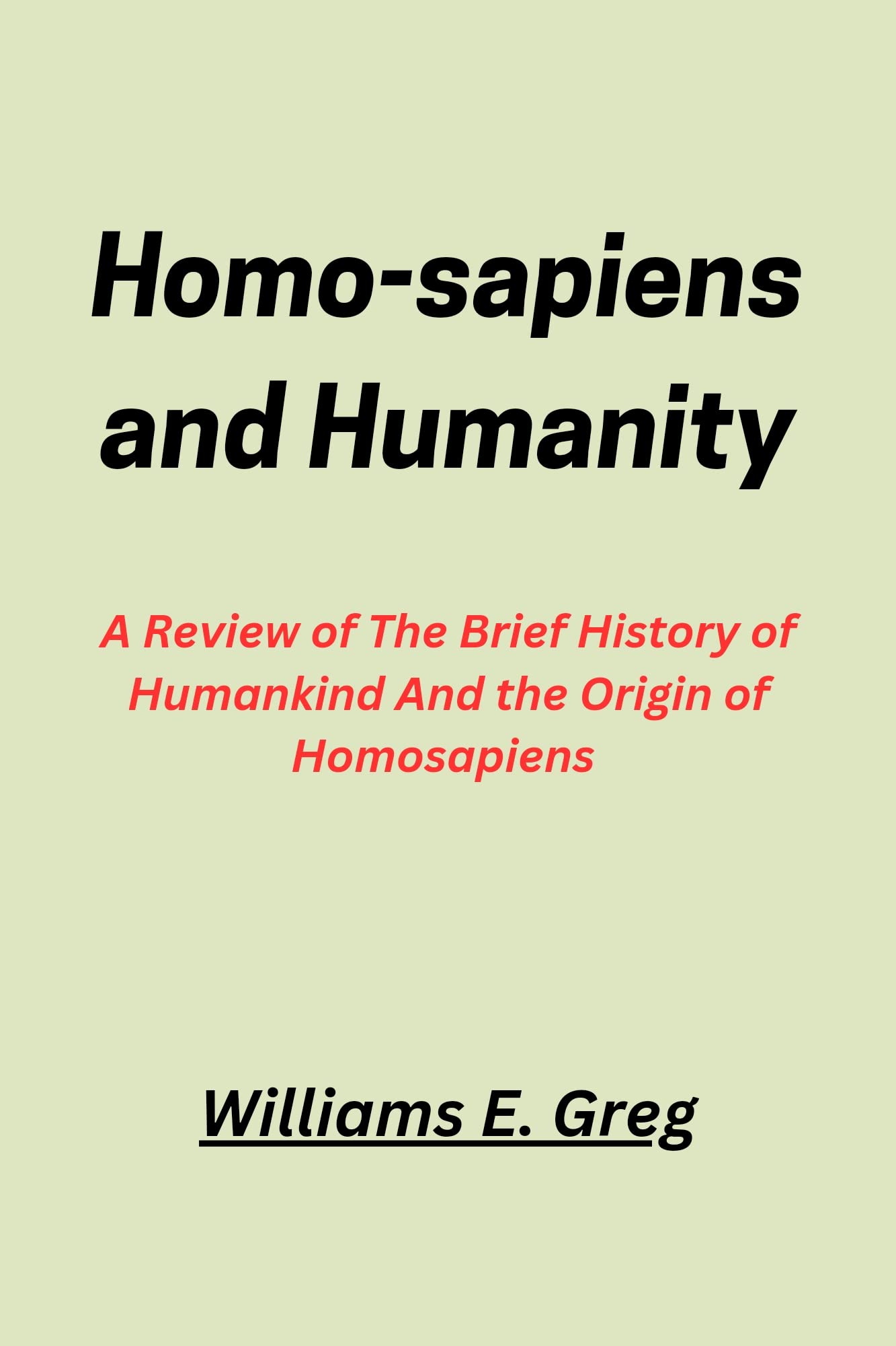 Homo-sapiens and Humanity : A review of the brief history of humankind ...