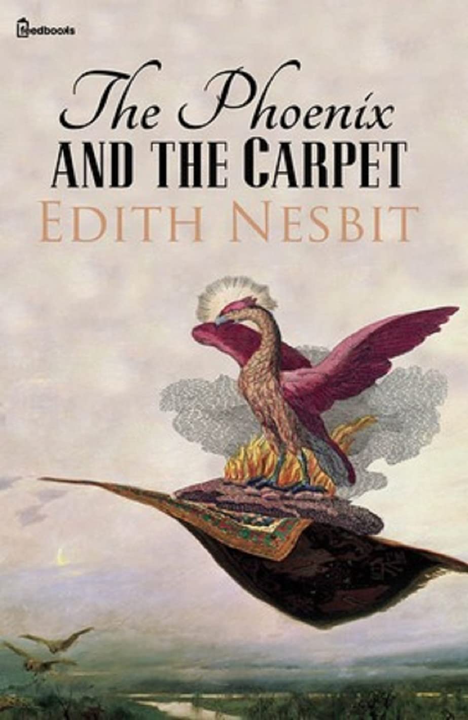 The Phoenix and the Carpet by E. Nesbit | Goodreads