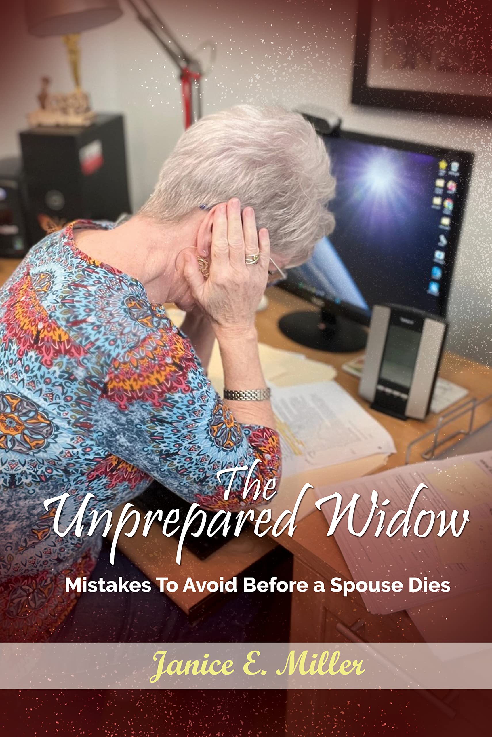The Unprepared Widow: Mistakes To Avoid Before a Spouse Dies by Janice ...