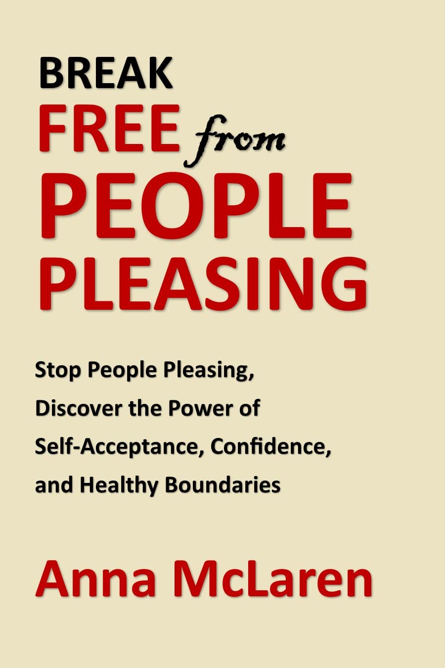 Break Free From People Pleasing Stop People Pleasing Discover The