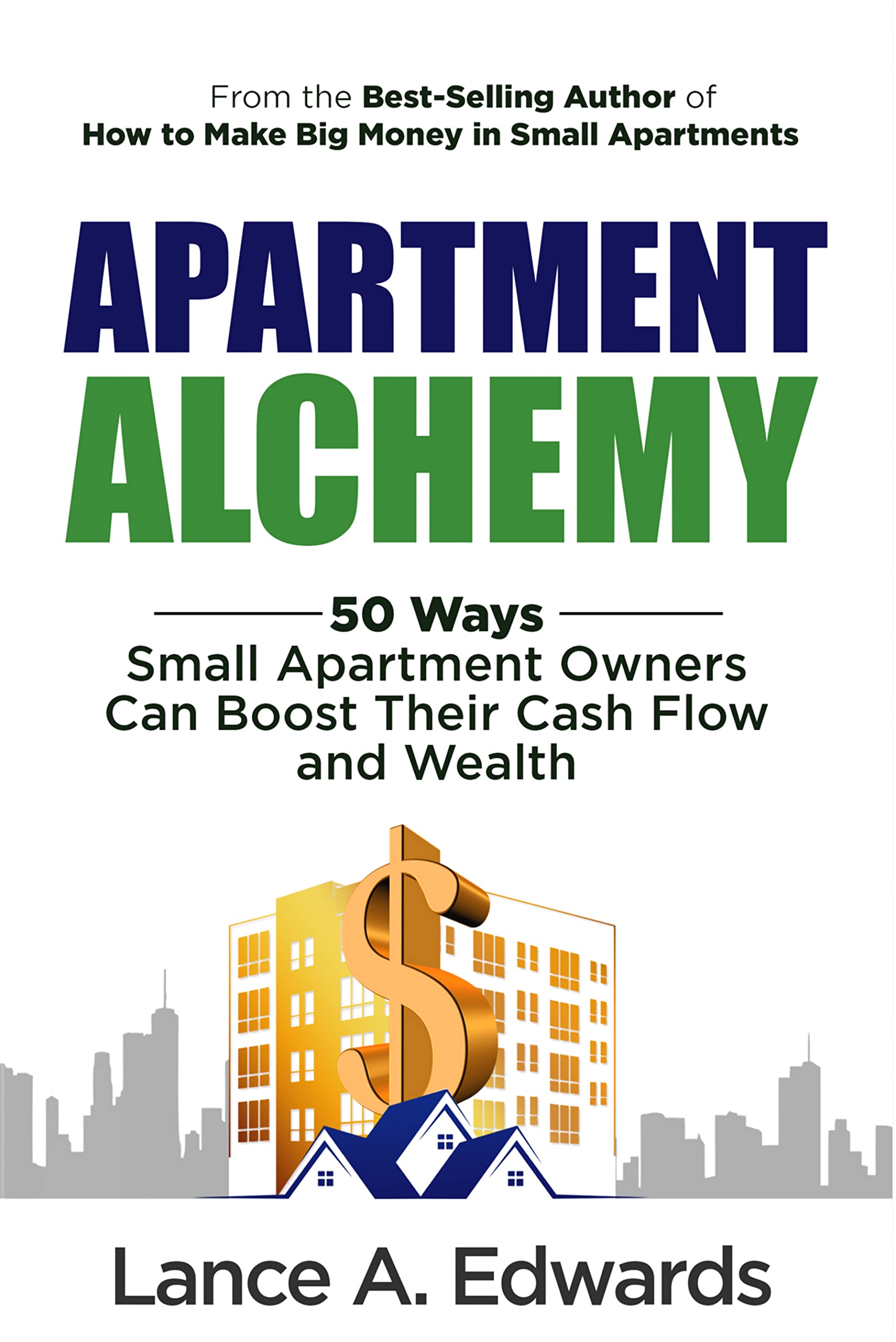 Apartment Alchemy: 50 Ways Small Apartment Owners Can Boost Their Cash ...