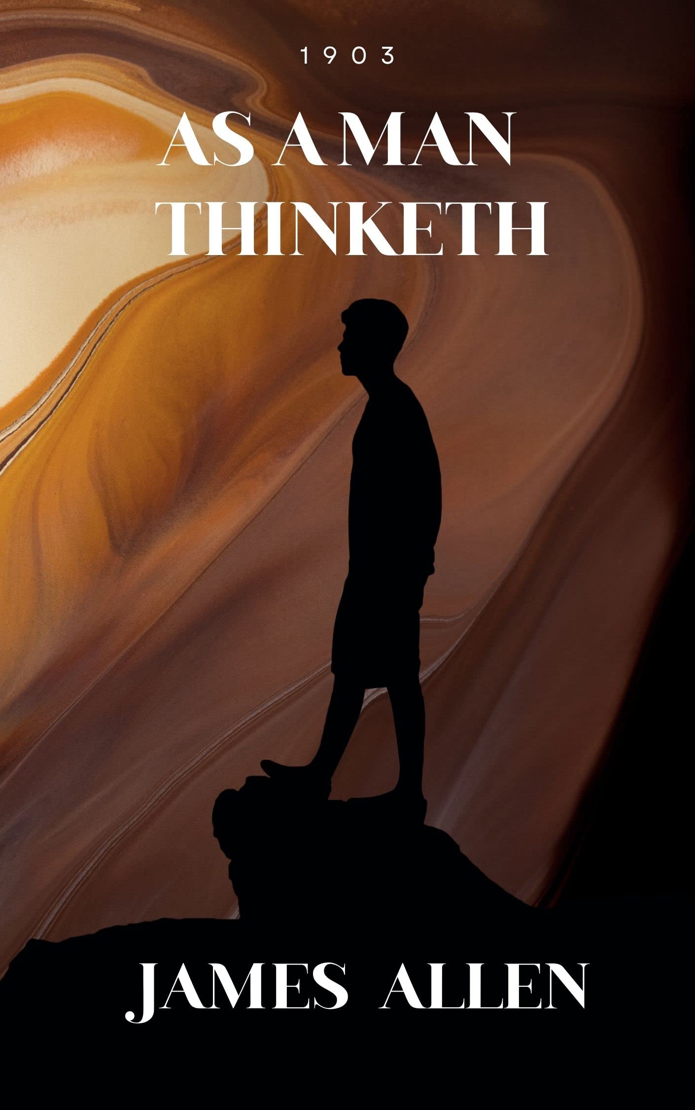 As a man Thinketh: "Transforming Your Life through the Power of ...