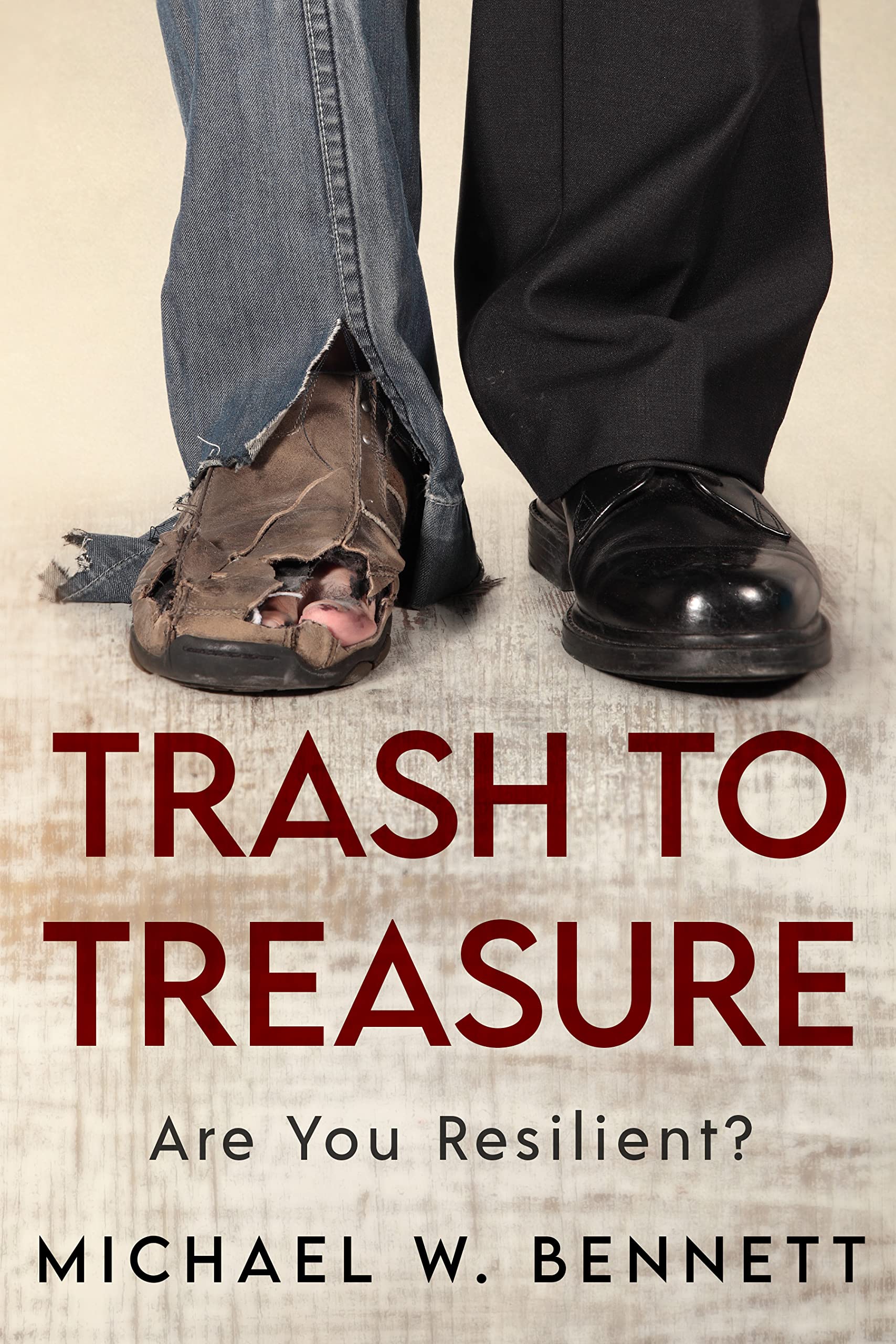 Trash to Treasure: Are you Resilient? by Michael Bennett | Goodreads