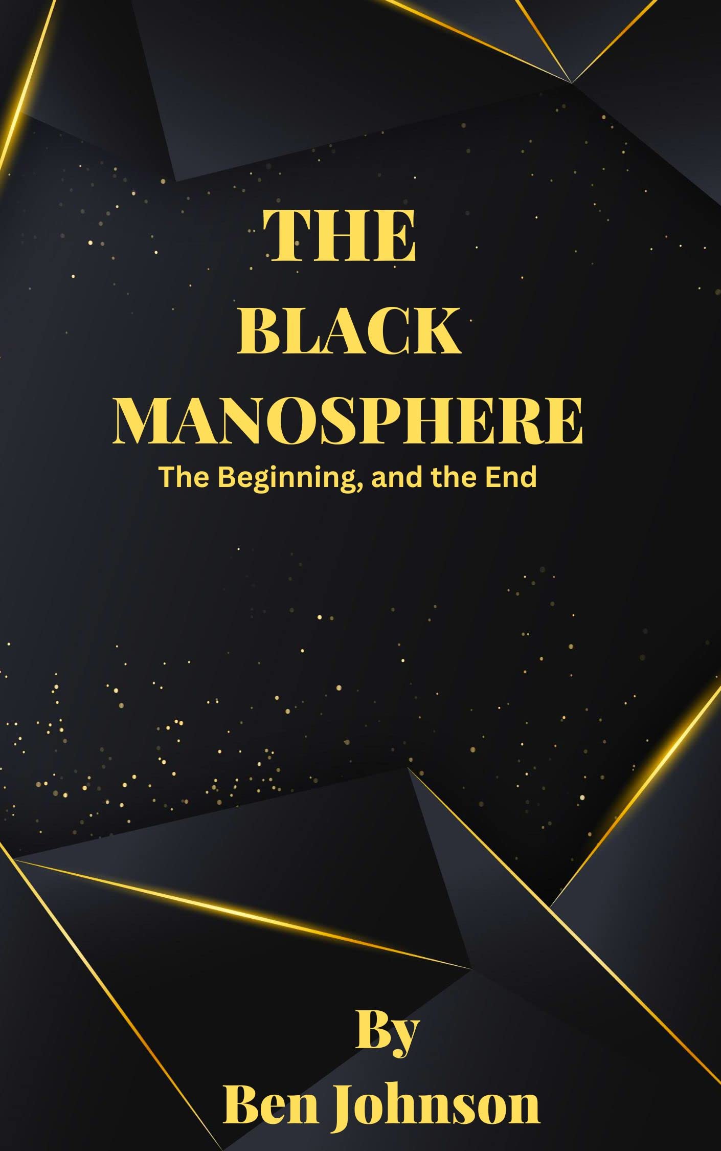 The Black Manosphere: The Beginning, and the End by Ben Johnson | Goodreads
