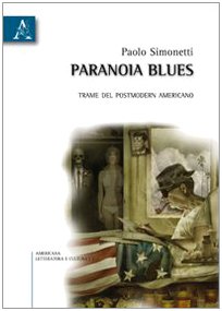 Paranoia blues. Trame del postmodern americano by Paolo Simonetti ...