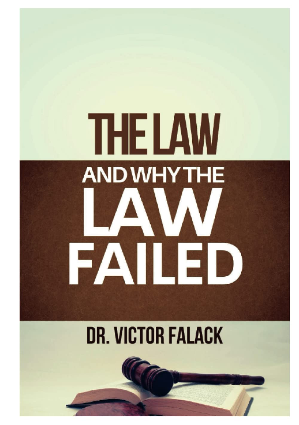 The Law and why the Law Failed by Dr Victor Falack | Goodreads