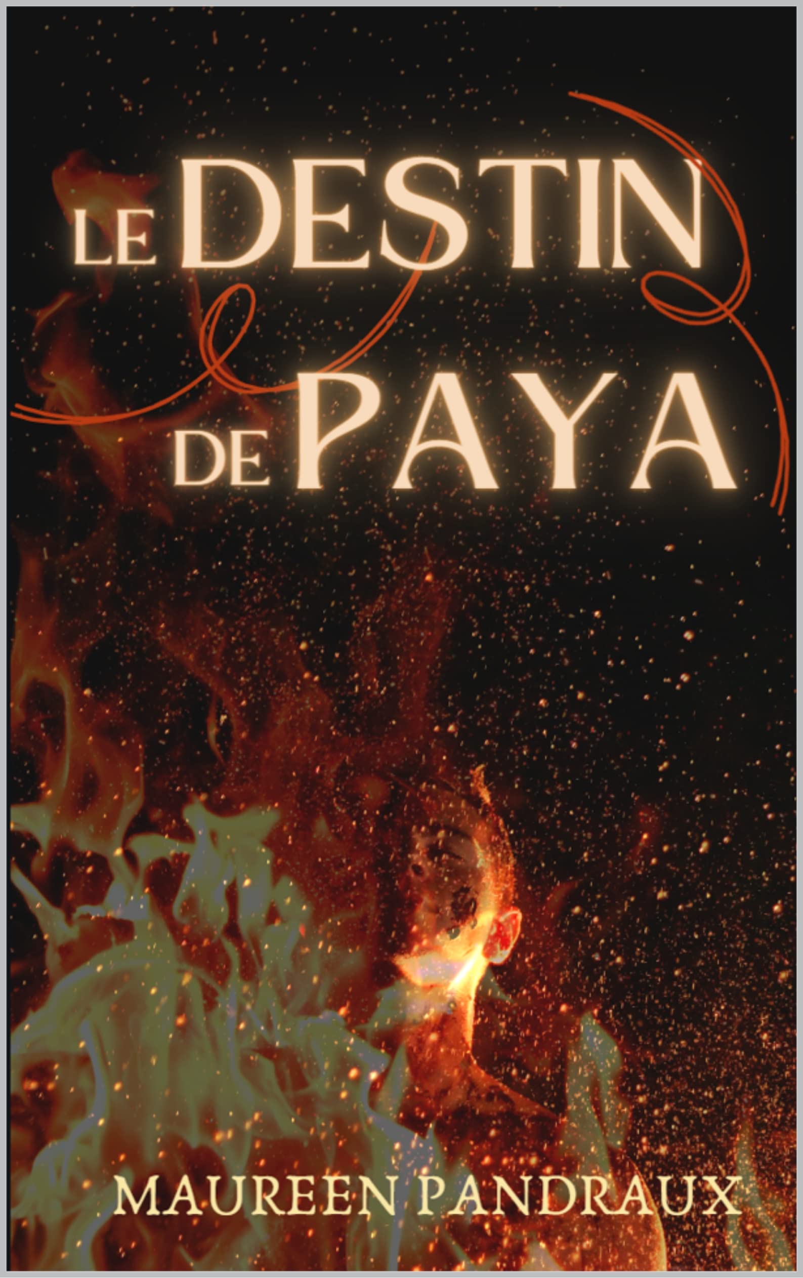 Le Destin de Paya (French Edition) by Maureen Pandraux | Goodreads