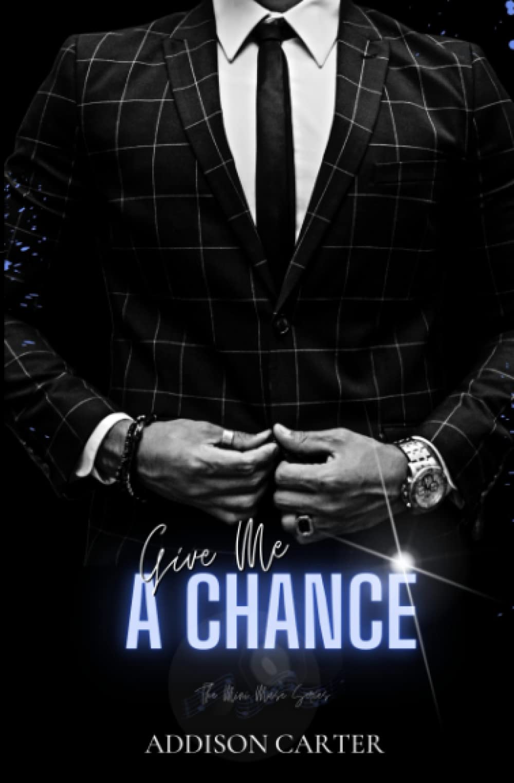 Give Me A Chance: The Mini Muse Series by Addison Carter | Goodreads